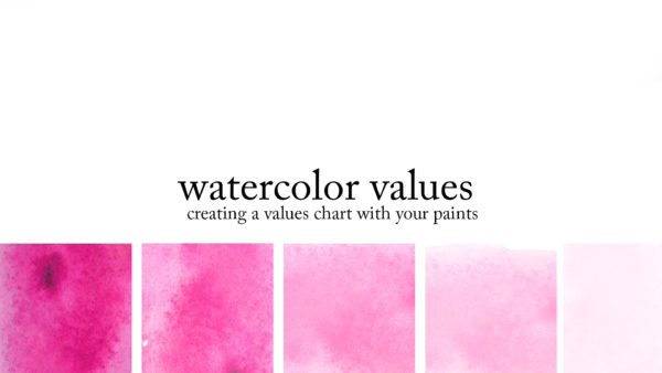 Create & Evaluate a Values Chart – Watercolor Misfit Land